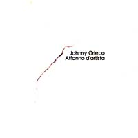 Johnny Grieco – Affanno D’artista
